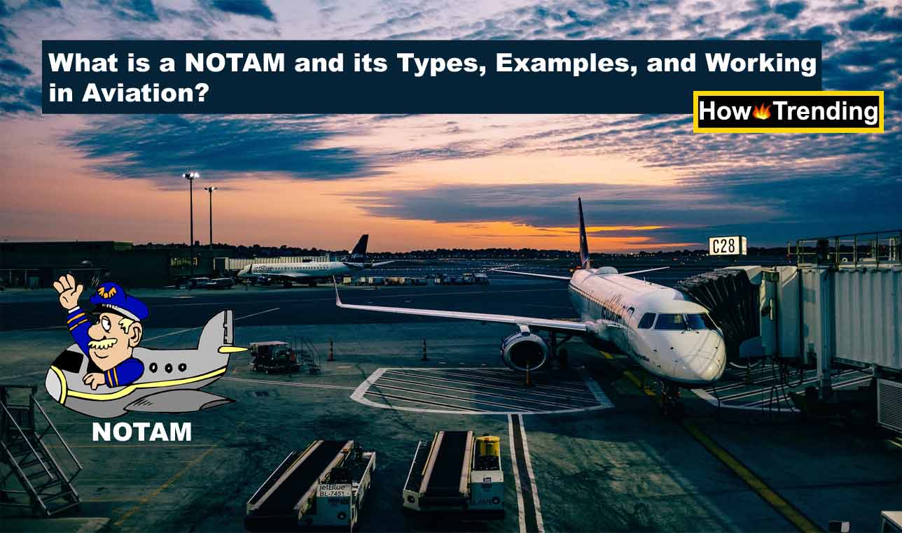 What Is A Notam And Its Types Examples And Working In Aviation How